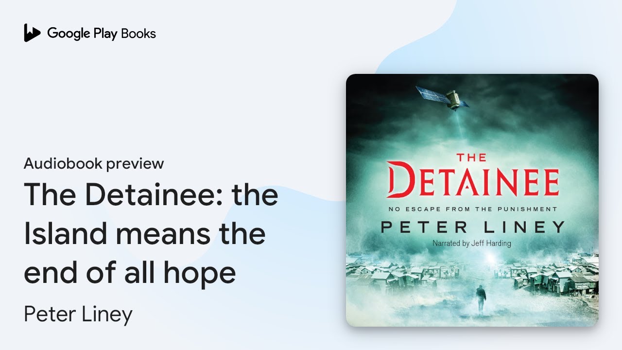 The Detainee: the Island means the end of all… by Peter Liney ...