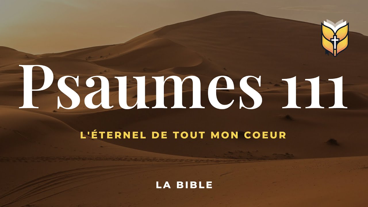 la Bible. Psaumes 111. Louis Segond #BibleVision - YouTube