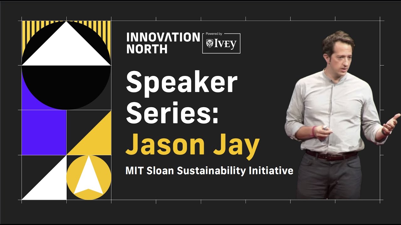 Speaker Series: Unlocking Sustainability with Jason Jay | MIT Sloan ...