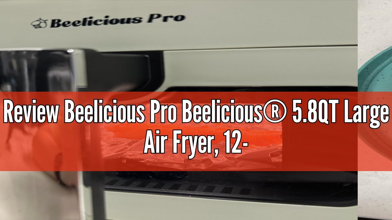 Review Beelicious Pro Beelicious® 5.8QT Large Air Fryer, 12-in-1 ...