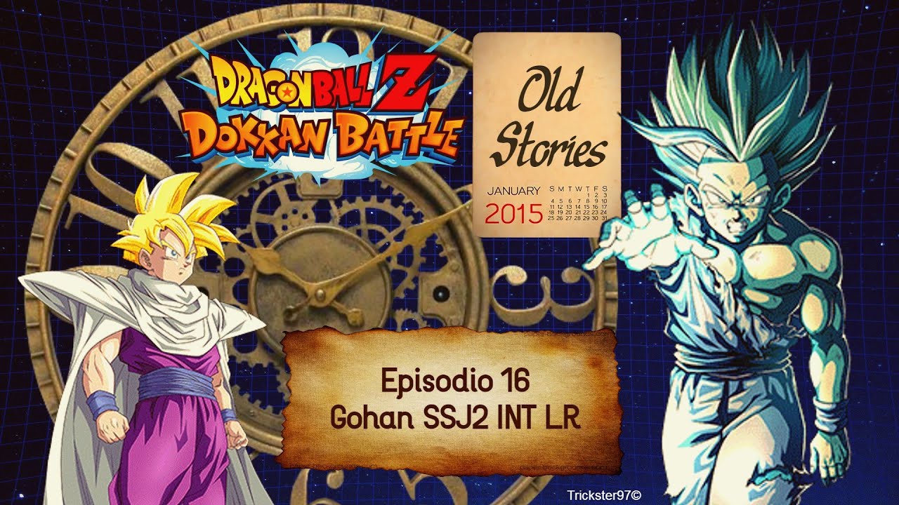 Dokkan OldStories Episodio 16 - Gohan Super Saiyan 2 LR INT Showcase ...