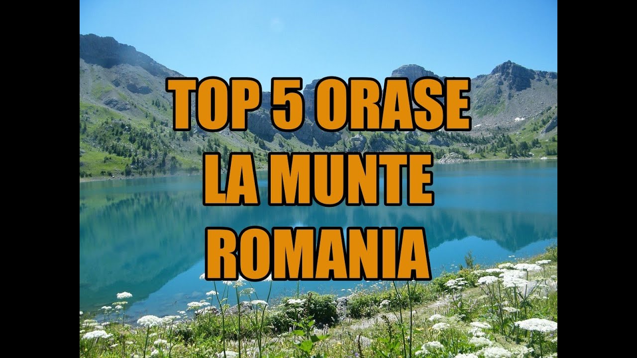 5 orase de la munte Romania 2024! - YouTube