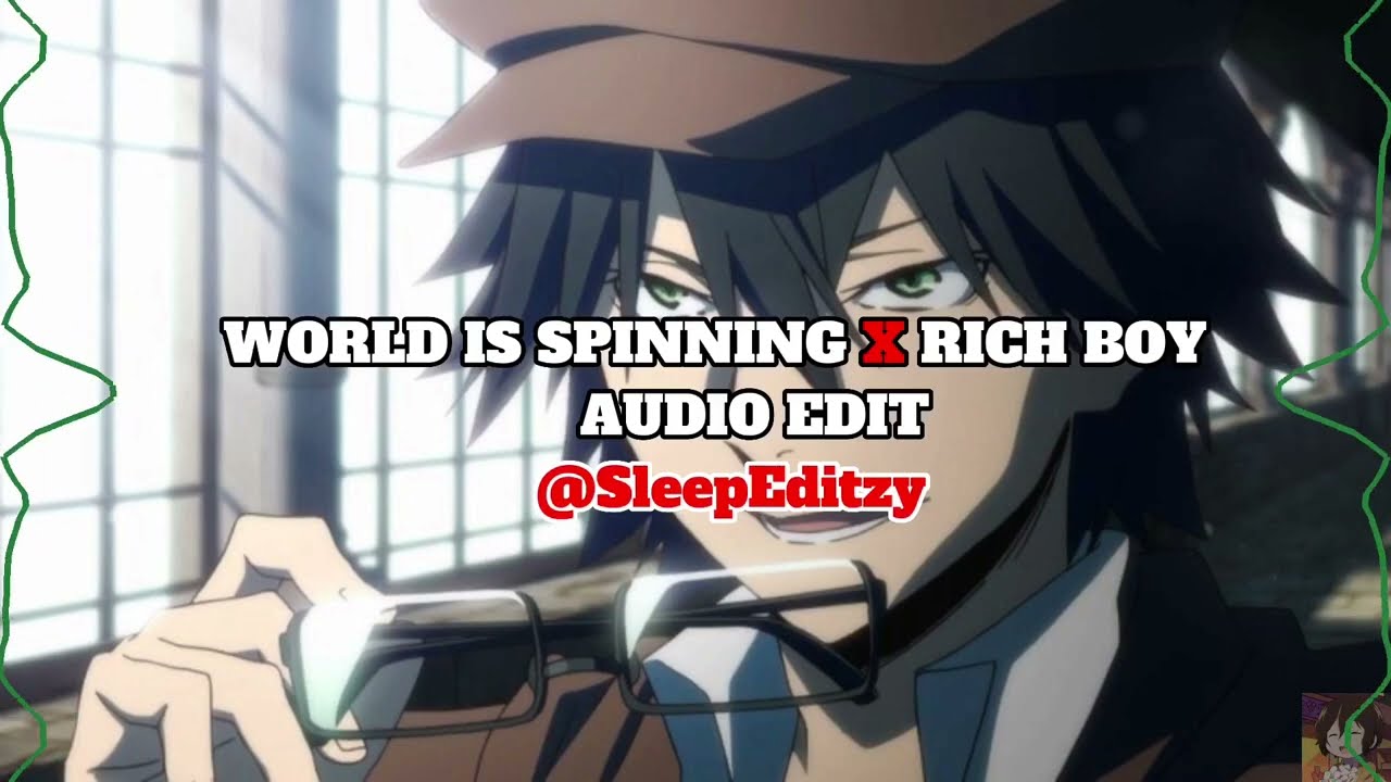world is spinning x rich boy - [edit audio] - YouTube