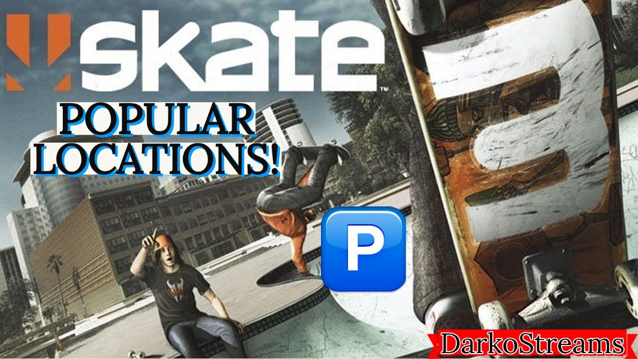 MOST POPULAR LOCATIONS! - SKATE 3 - YouTube