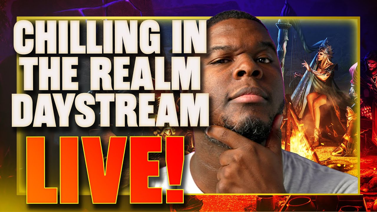 CHILLING IN THE REALM DAYSTREAM + TWITCH BUILDOUT | Watcher of Realms - YouTube
