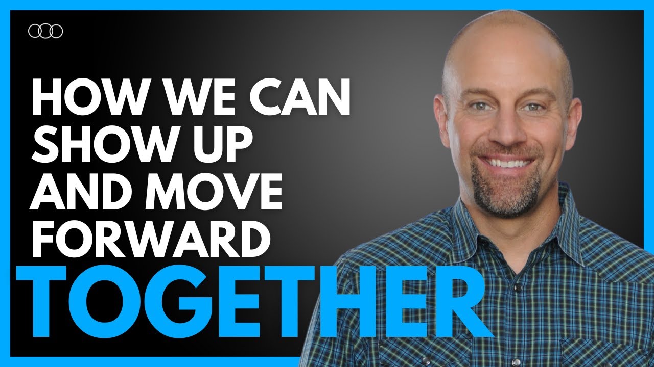 How We Can Show Up and Move Forward Together - YouTube