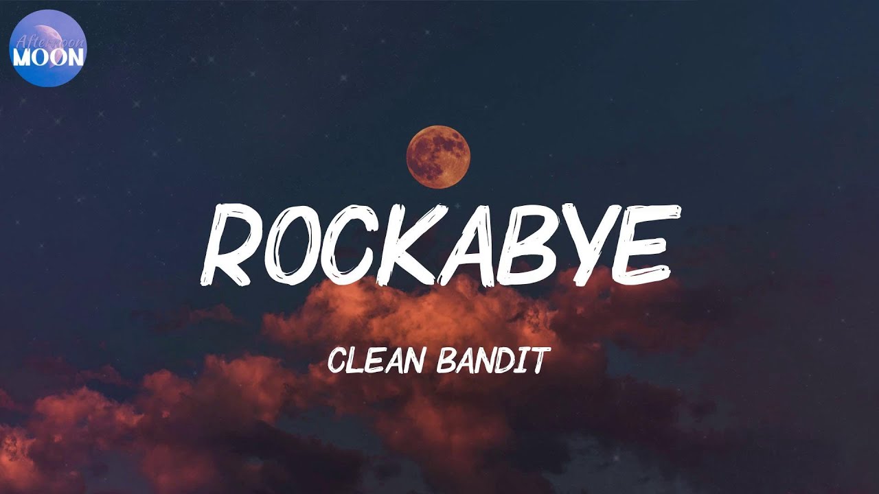 Rockabye - Clean Bandit (Lyric Video) - YouTube