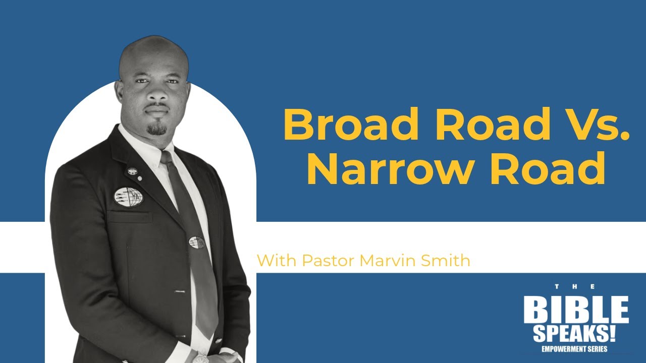 012 - Broad Road Vs. Narrow Road | The Bible Speaks - YouTube