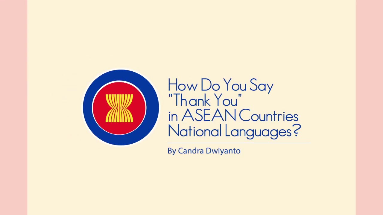 How Do You Say "Thank You" in ASEAN Countries National Languages - YouTube