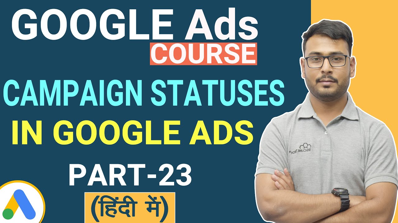 The Concept of Campaign Statuses in Google Ads - Complete Guide - YouTube