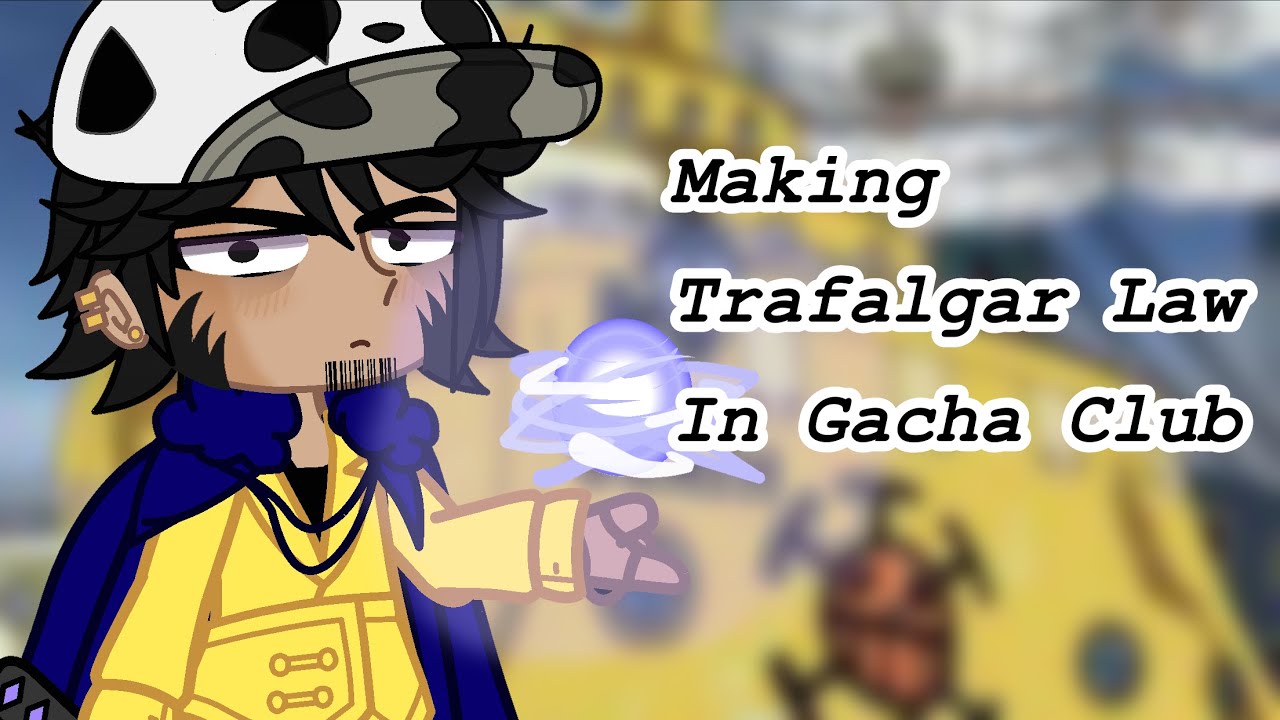 Making Trafalgar Law in gacha club ll one piece ll diostoenail - YouTube