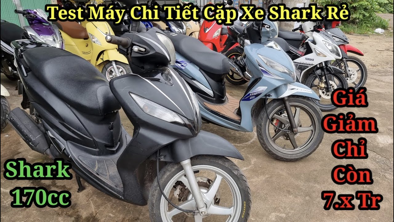 TEST MÁY CHI TIẾT CẶP XE SHARK GIÁ SIÊU RẺ / GIẢM CHỈ CÒN 7.XTR / XE ...