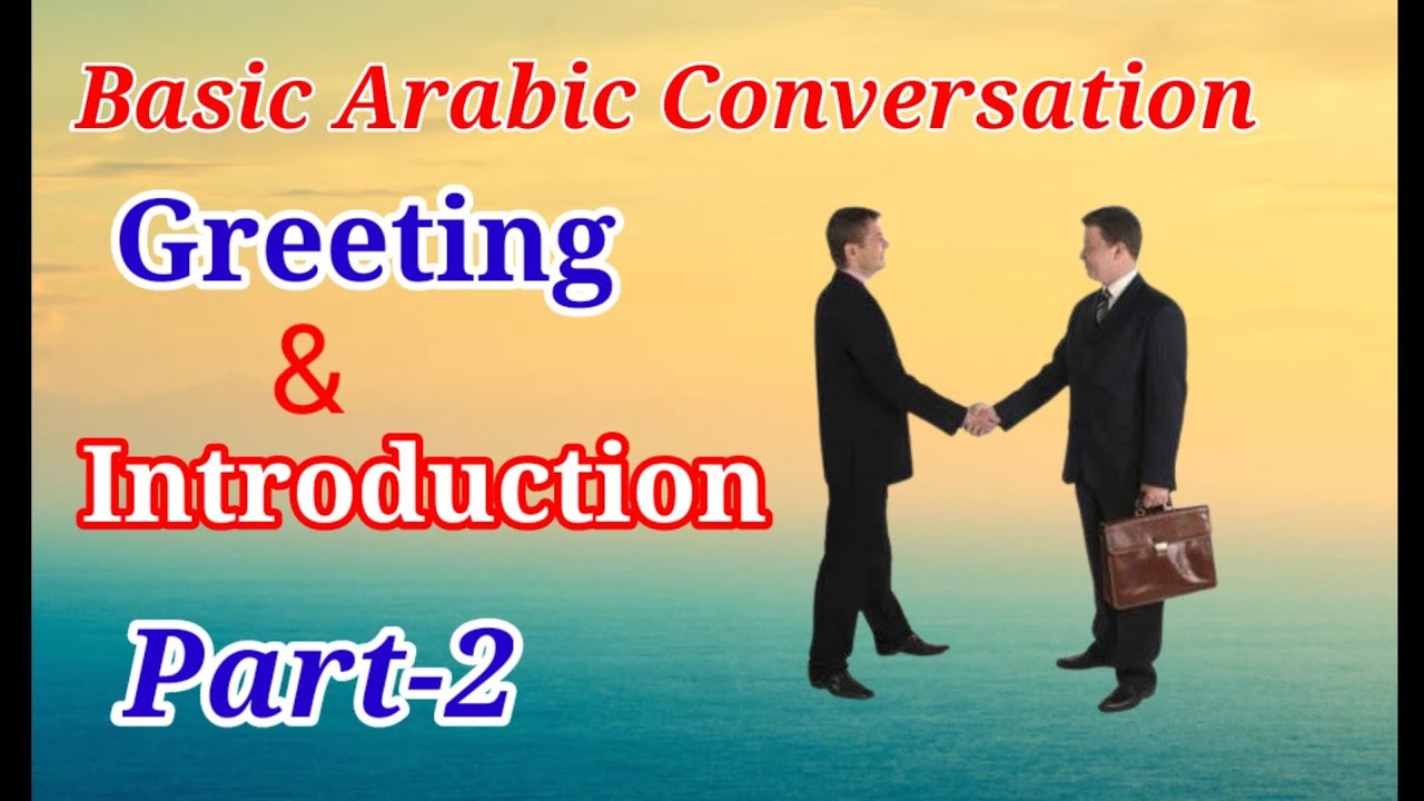 Basic Arabic Conversation| Part-2| Greeting & Introduction in Arabic ...