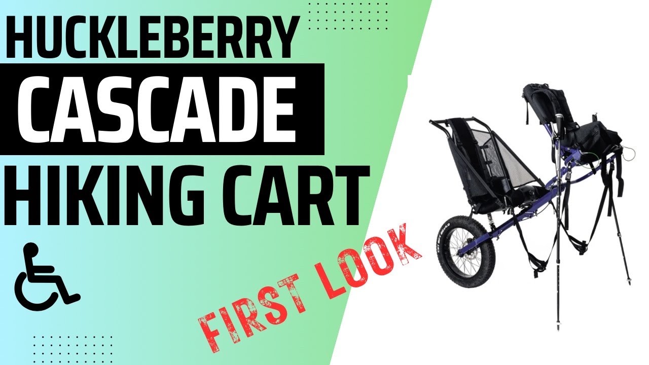 First Look | Huckleberry Hiking Cascade Cart | Hiking Wheelchair ...