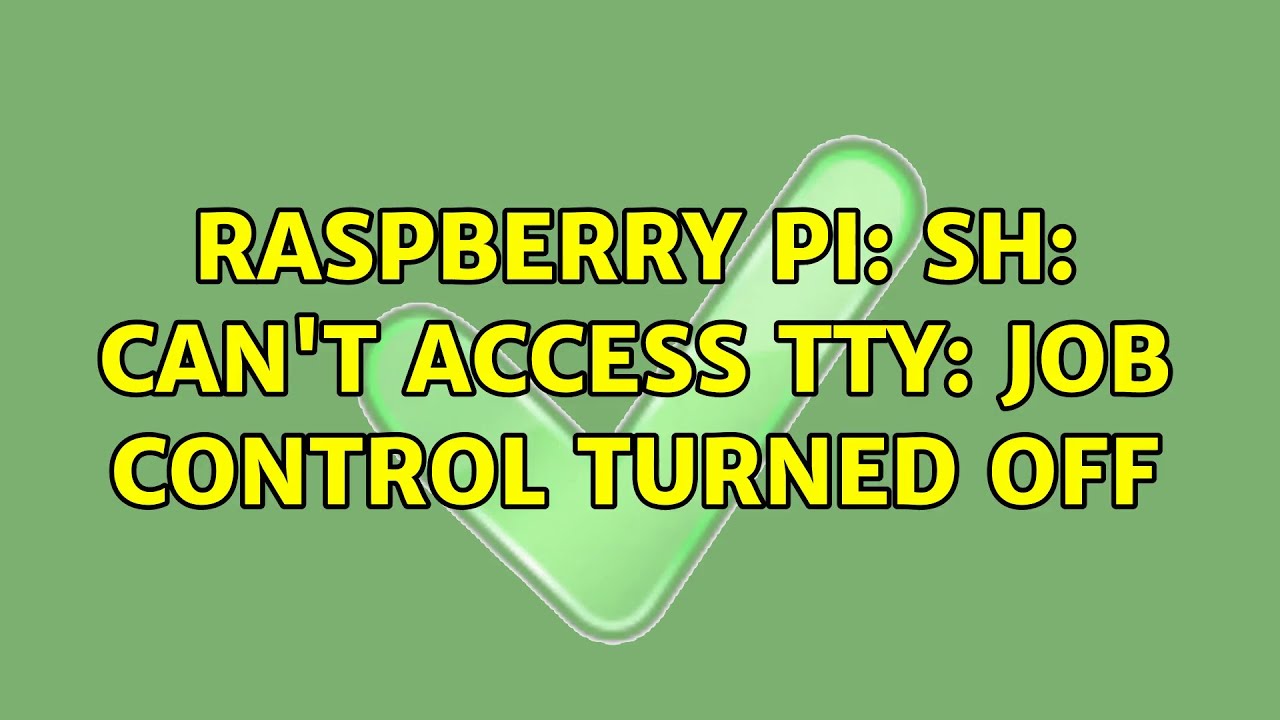 Raspberry Pi: sh: can't access tty: job control turned off - YouTube