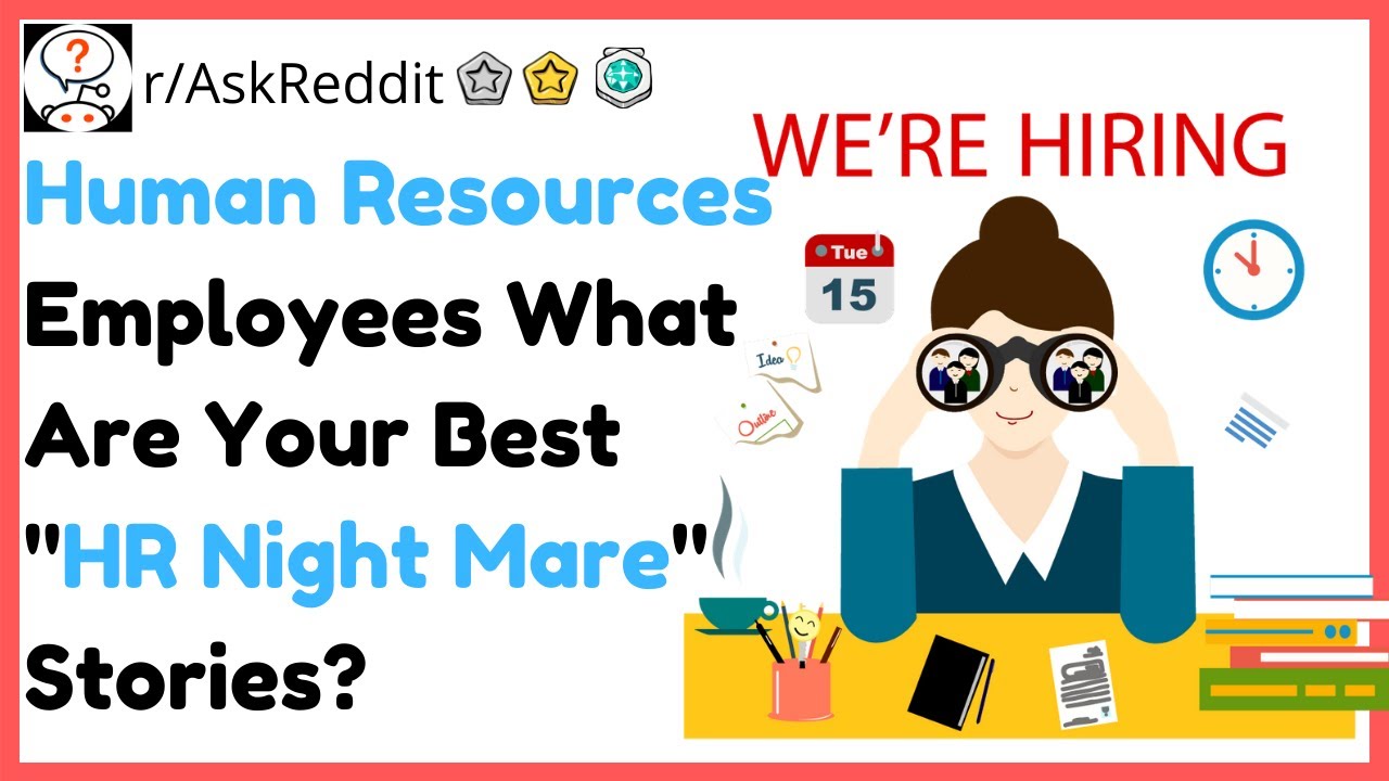 Human Resources Employees Share "HR Nightmare" Stories [AskReddit ...