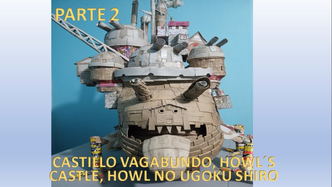 DIY DEL CASTILLO VAGABUNDO,HOWL´SCASTLE,HOWLNOUGOKUSHIRO(PARTE2 ...