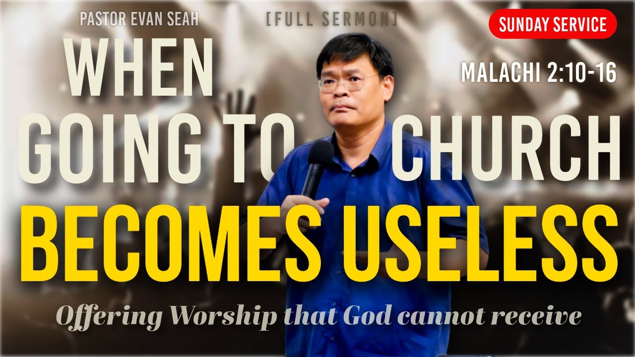 M05 'When Going To Church Becomes Useless' (Malachi 2:10-16) by Rev ...