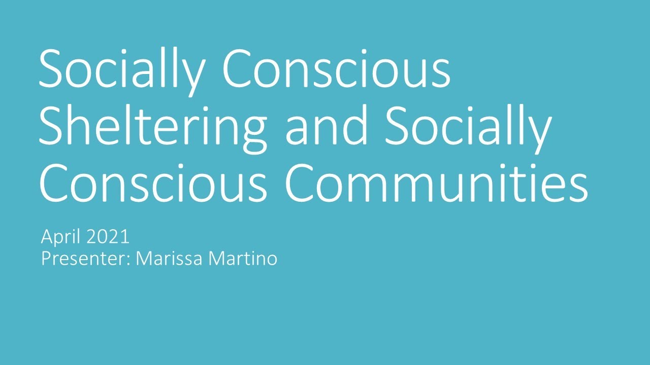 Socially Conscious Sheltering and Socially Conscious Communities - YouTube