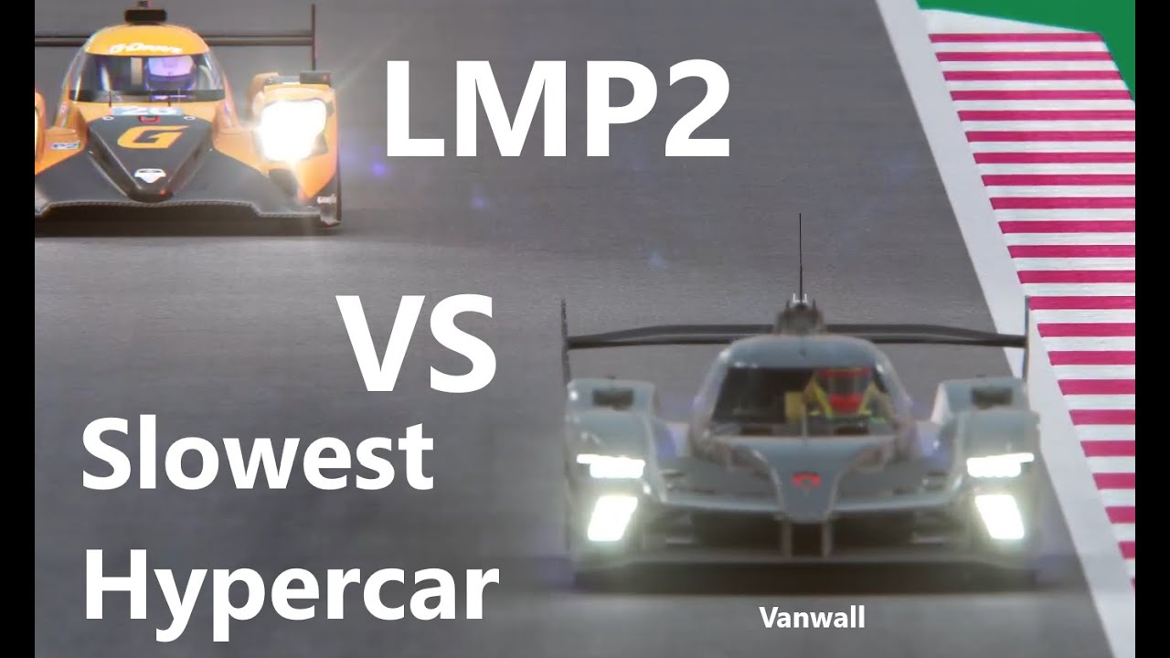 Slowest Hypercar VS LMP2 - YouTube