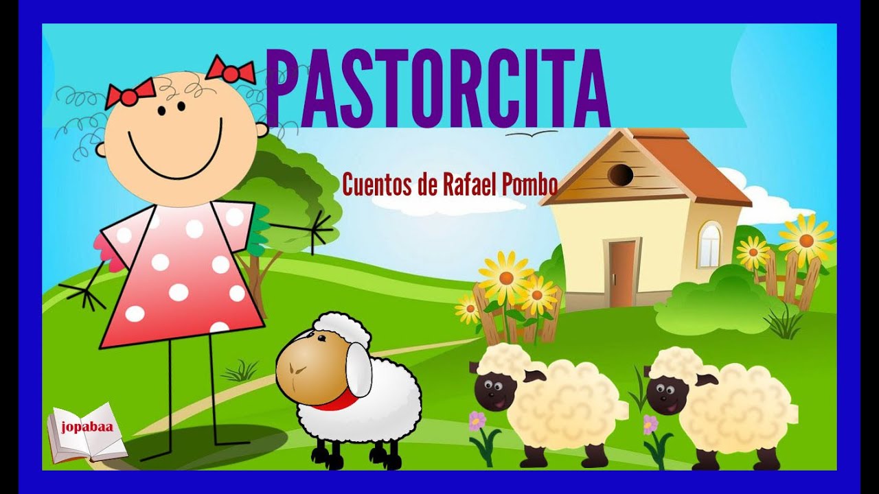 Pastorcita (letra) CUENTOS de Rafael Pombo (literatura infantil)🙃 - YouTube