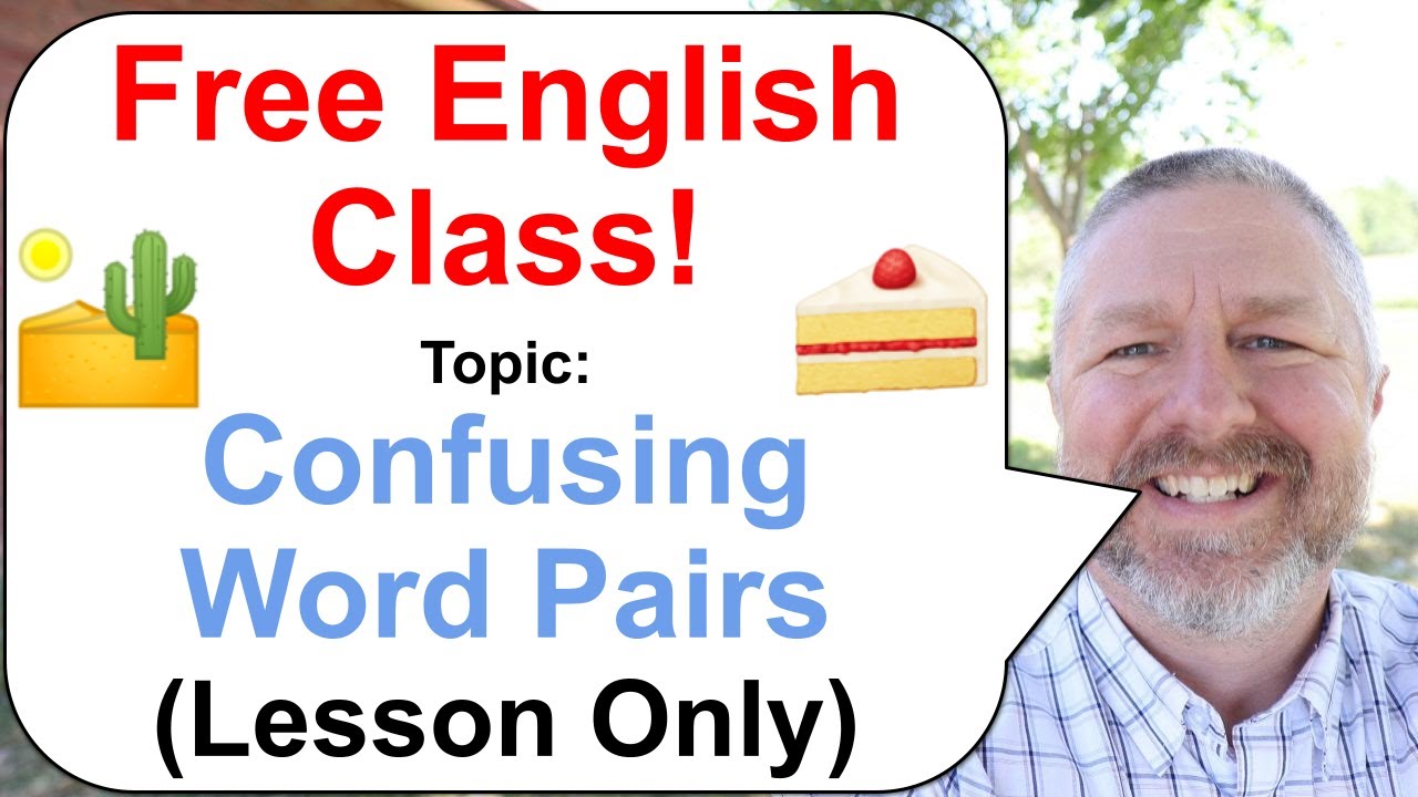 Let's Learn English! Topic: Confusing Word Pairs 🍰🏜️ (Lesson Only ...