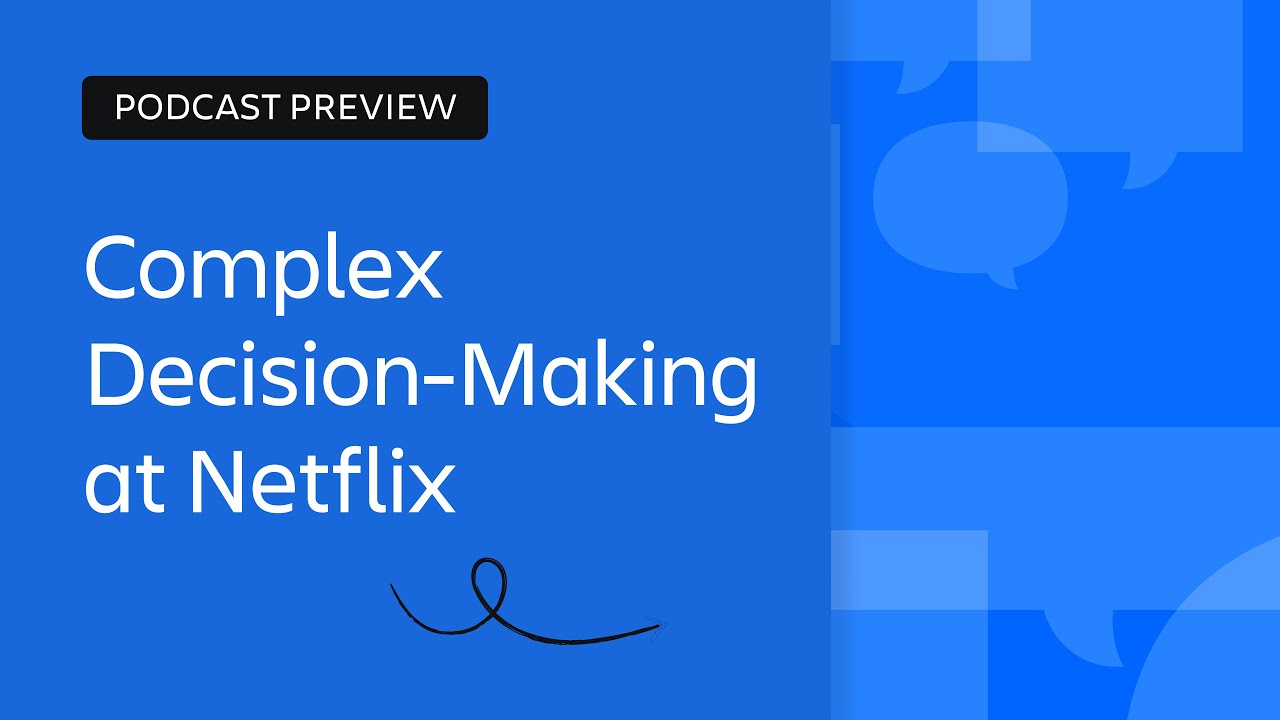 Complex Decision-Making at Netflix | Scaling Enterprise Agility ...