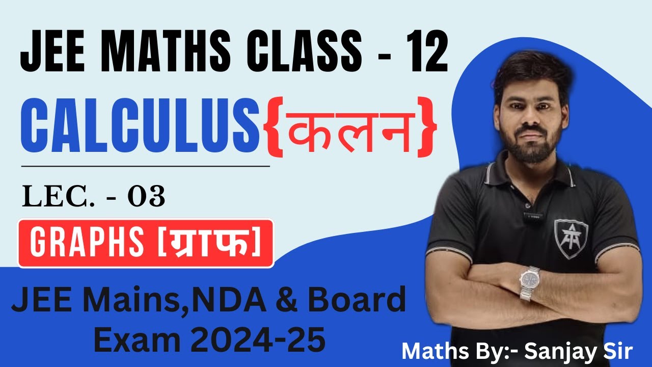 Maths Class 12th - Calculus (कलन) || Graph || Lec.-03 || By Sanjay Sir ...