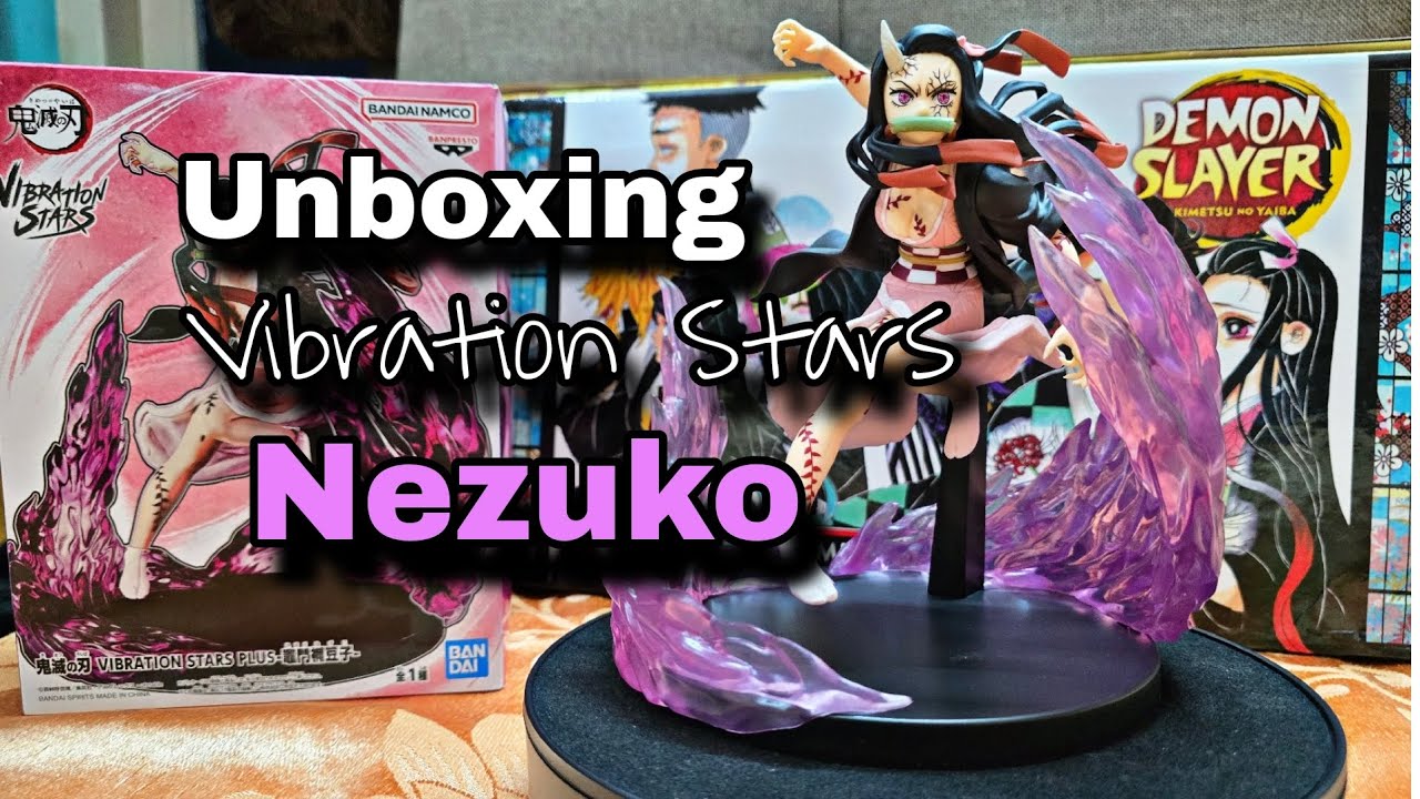 UNBOXING VIBRATION STARS PLUS NEZUKO | DEMON SLAYER UNBOXING | ANIME ...