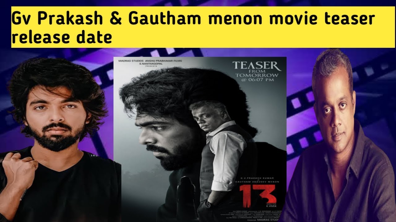 Gv Prakash & Gautham menon movie teaser release date | 13 movie teaser ...