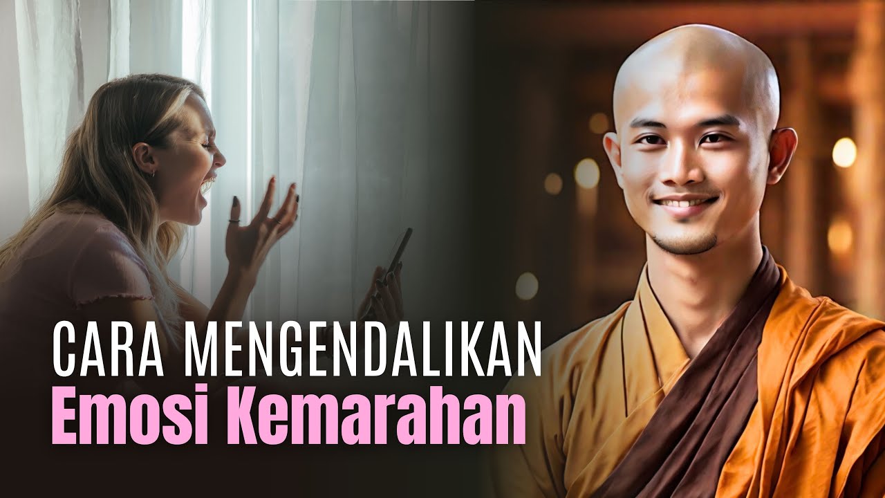 Cara Mengendalikan Emosi Kemarahan || Buddhis Indonesia - YouTube