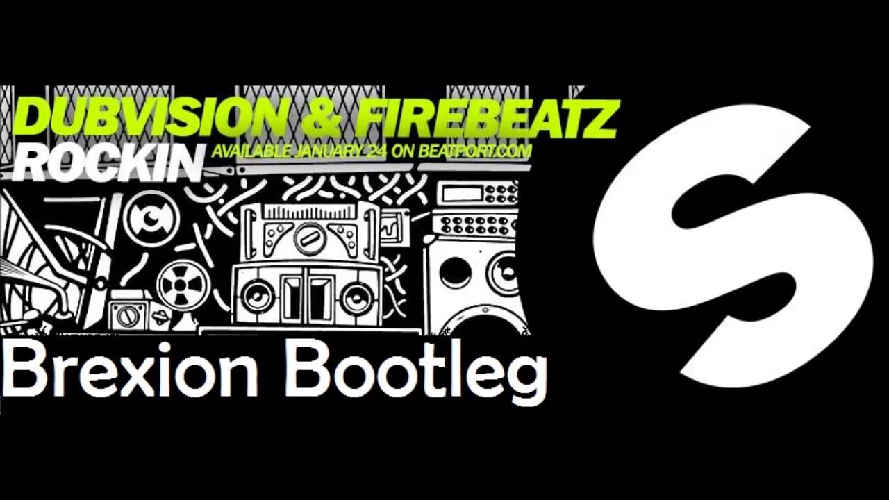Dubvision & Firebeatz - Rockin (Brexion Bootleg) - YouTube