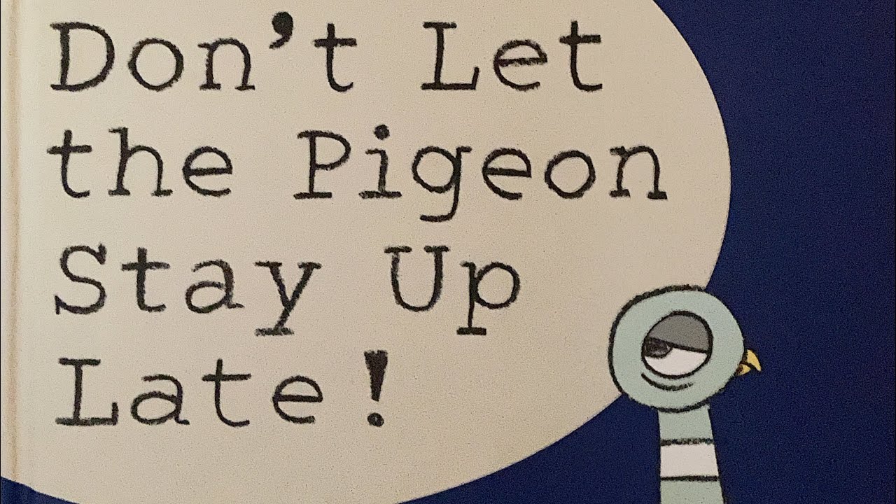 📚 Don’t Let the Pigeon Stay Up Late! by Mo Willems - Read aloud stories ...
