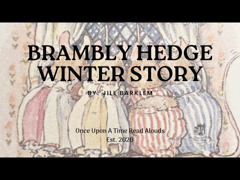 Once Upon A Time Read Alouds: Brambly Hedge Winter Story by: Jill ...