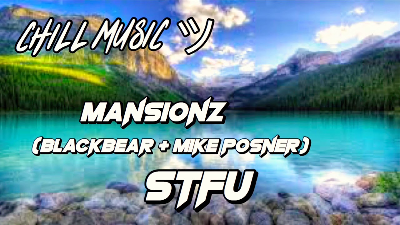 Mansionz (blackbear & mike posner) - stfu - YouTube
