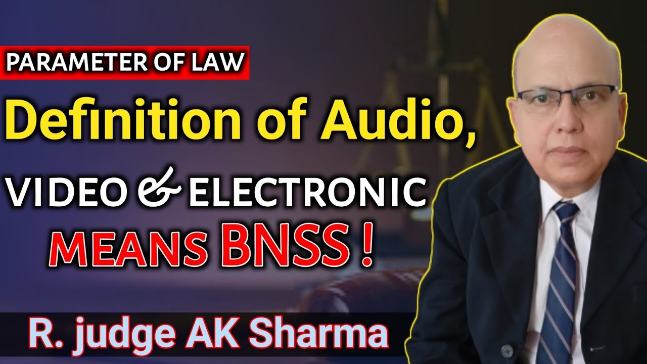 \\ Definition of audio, video and electronic means, BNSS 2023 # ...