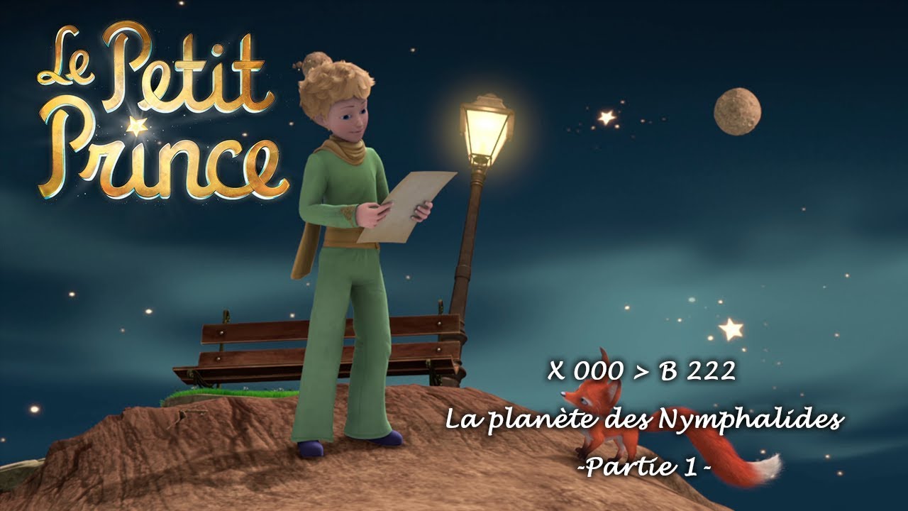 LE PETIT PRINCE - La planète des Nymphalides [X000- B222] - Partie 1 ...