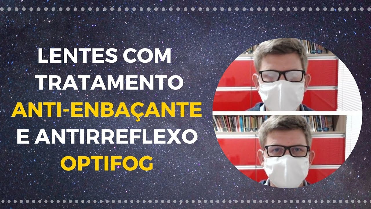 Lentes com Tratamento Antienbaçante e Antirreflexo Optifog - YouTube