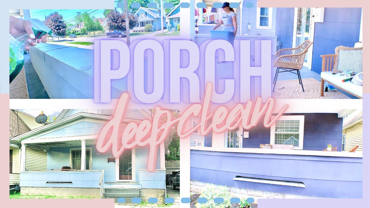 HOW I DEEP CLEAN MY PORCH - GETTING THE OUTSIDE OF MY HOUSE READY FOR ...