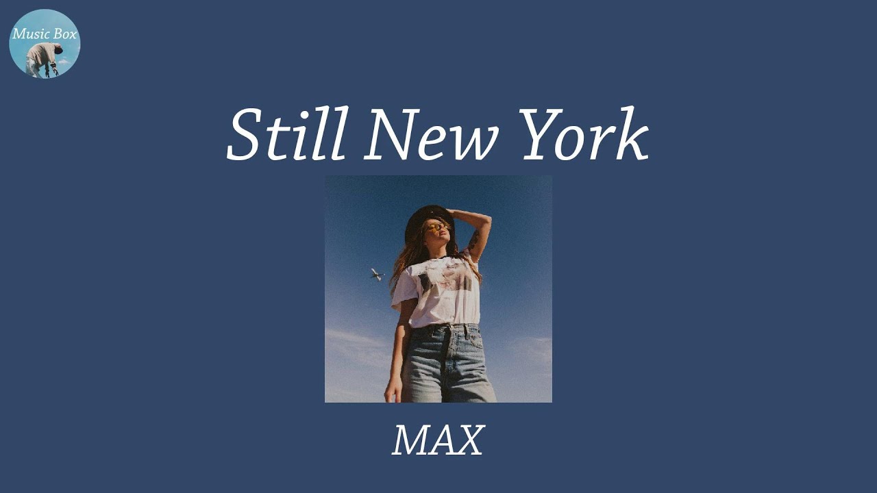 Still New York - MAX (Lyric Video) - YouTube