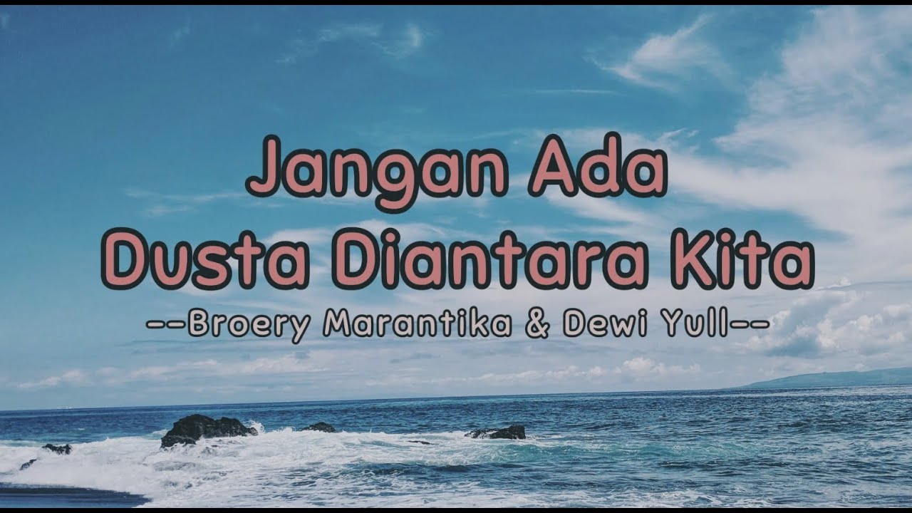 Jangan Ada Dusta Di Antara Kita - Broery Marantika & Dewi Yull Lilik ...