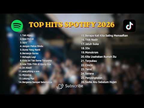 TOP 50 LAGU INDONESIA 2026 🔥 Spotify Hits Terbaru 2026 | Lagu Viral TikTok Full Album