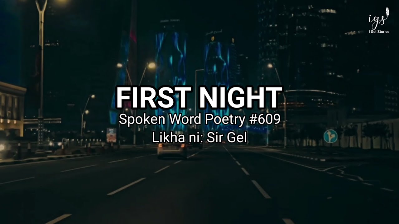 FIRST NIGHT (Spoken Word Poetry) - I Gel Stories - YouTube