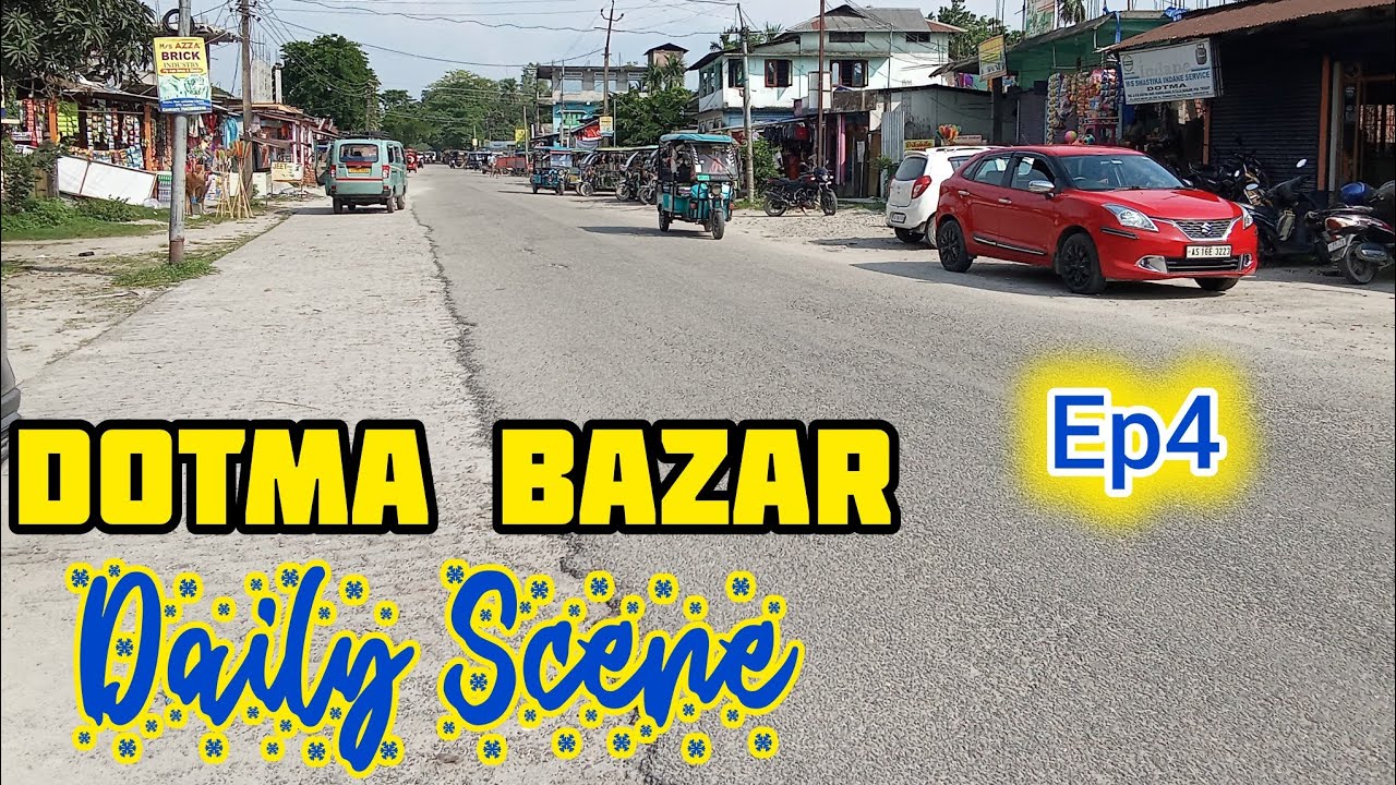Dotma Bazar ||Daily Scene Ep4 ||my home town ||welcome to Dotma ||Perfect - YouTube
