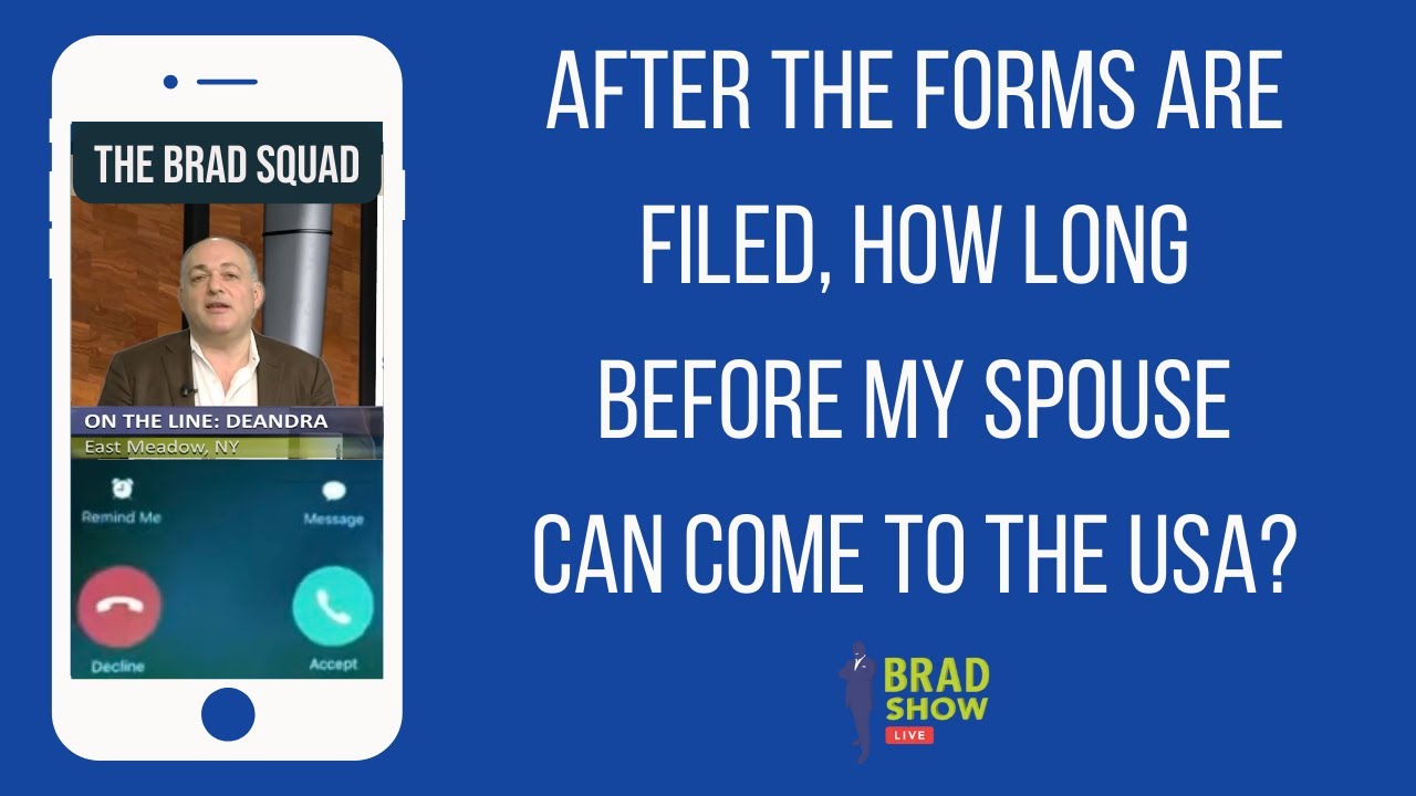 After The Forms Are Filed, How Long Before My Spouse Can Come To The ...