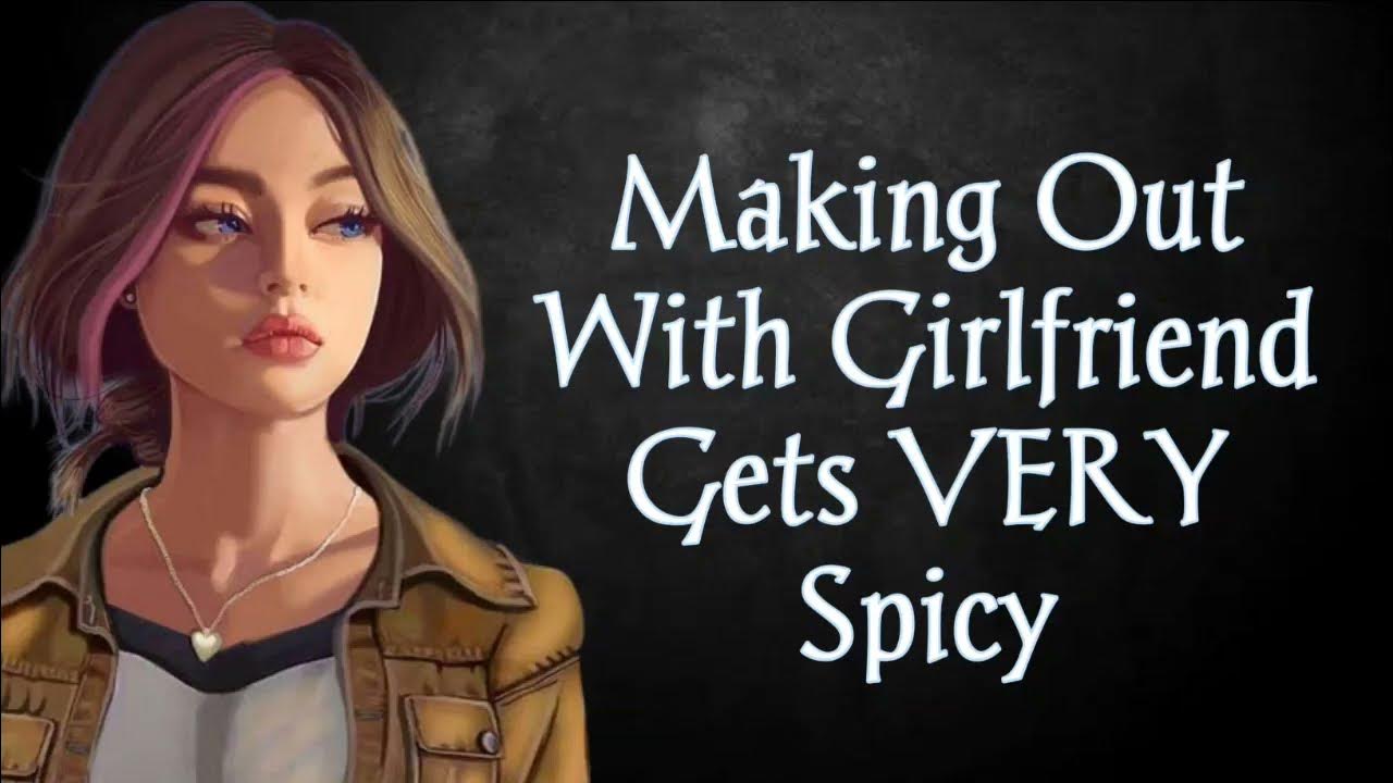 Making Out With Girlfriend Gets VERY Spicy ! Lewd Kissing ASMR Audio Roleplay GF RP F4M F4A ...