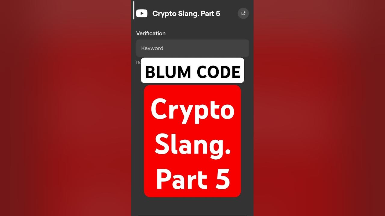 Crypto Slang. Part 5 | BLUM VERIFY VIDEO CODE | Blum Today Code | Блум Код #blumcode - YouTube