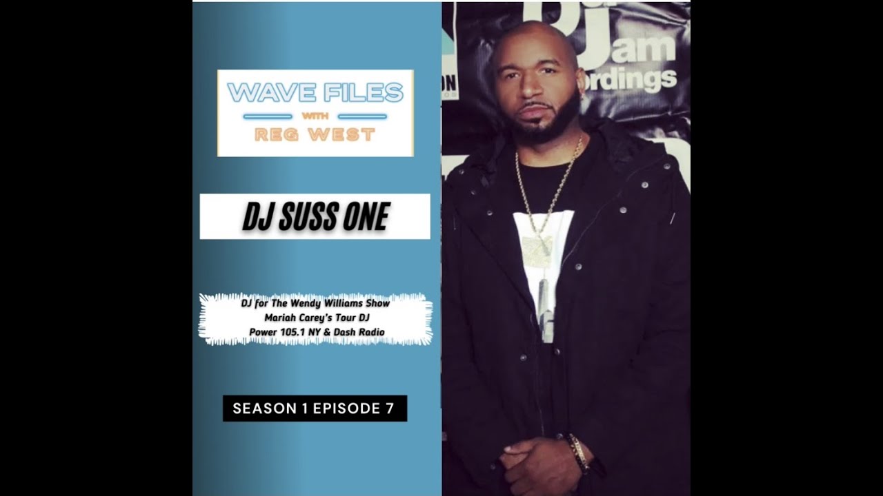 Wave Files with Reg West (DJ Suss One) Season 1 Ep 7 - YouTube