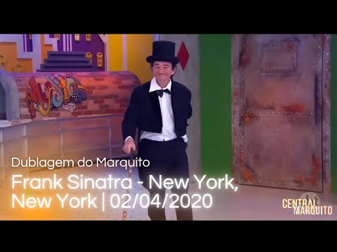 🎤 Dublagem do Marquito: Frank Sinatra - New York, New York | 02/04/2020