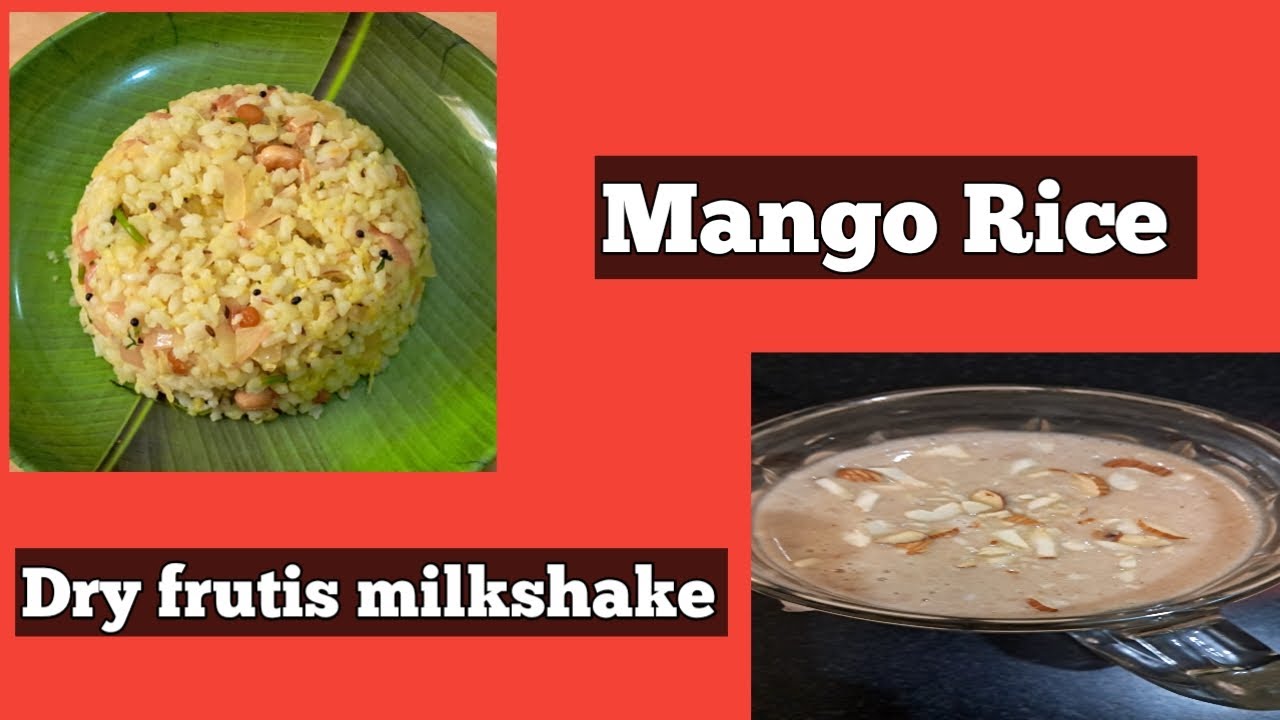 Dry fruits milkshake recipe and Quick and easy Mango Rice recipe - YouTube